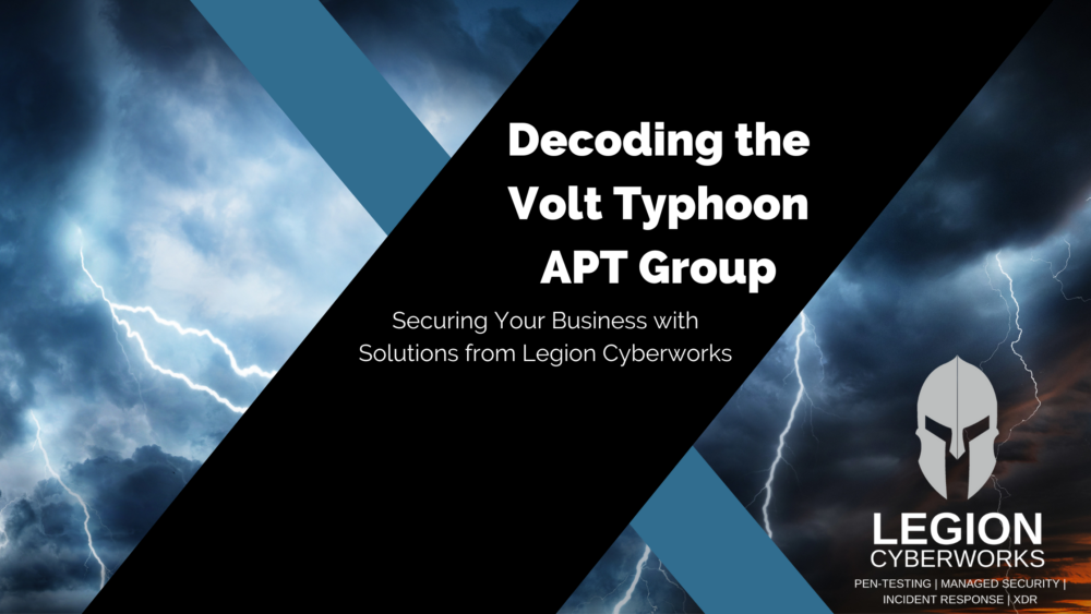 Decoding the Volt Typhoon APT Group | Legion Cyberworks